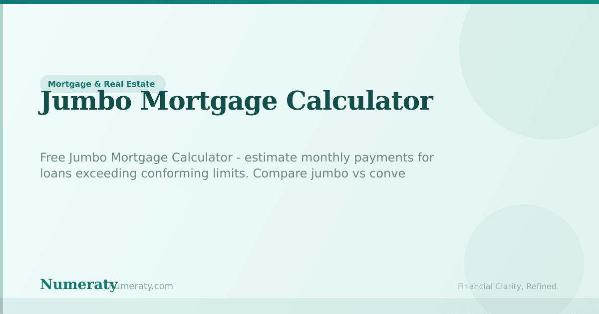 Jumbo Mortgage Calculator - Estimate Your Jumbo Loan | Numeraty